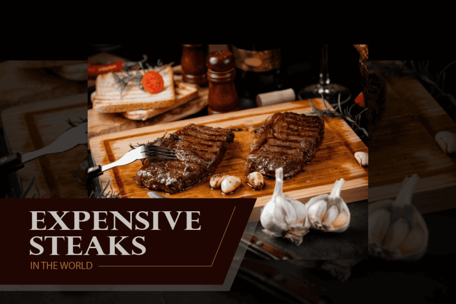 The 10 Most Expensive Steak in the World