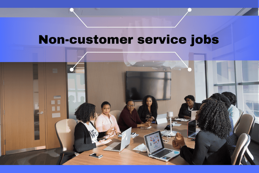 Top 27 Non Customer Service Jobs without a Degree