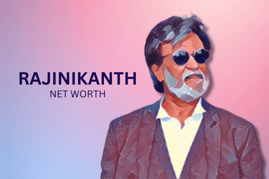 Rajinikanth Net Worth, Salary, Property