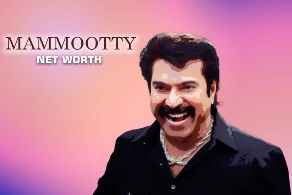 Mammootty Net Worth, Salary, Investments