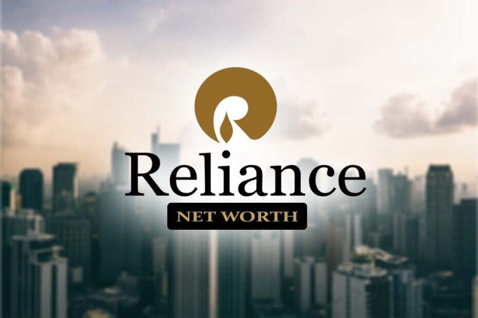 Reliance Net Worth, Share Price, Valuation