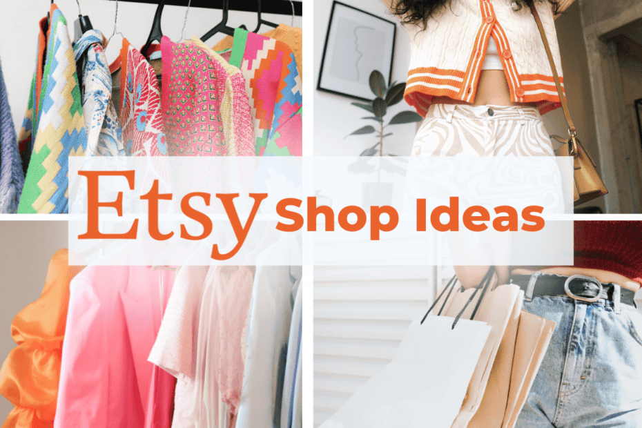 Best Etsy Shop Ideas to Turn Your Passion into Profit