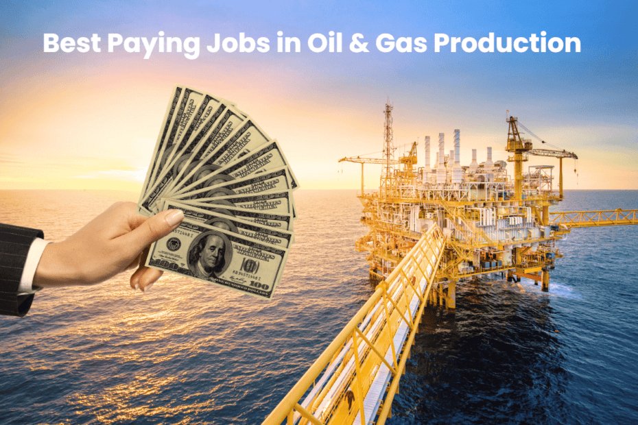 21 Best Paying Jobs in Oil & Gas Production for Financial Success