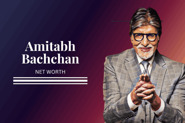 Amitabh Bachchan’s Net Worth