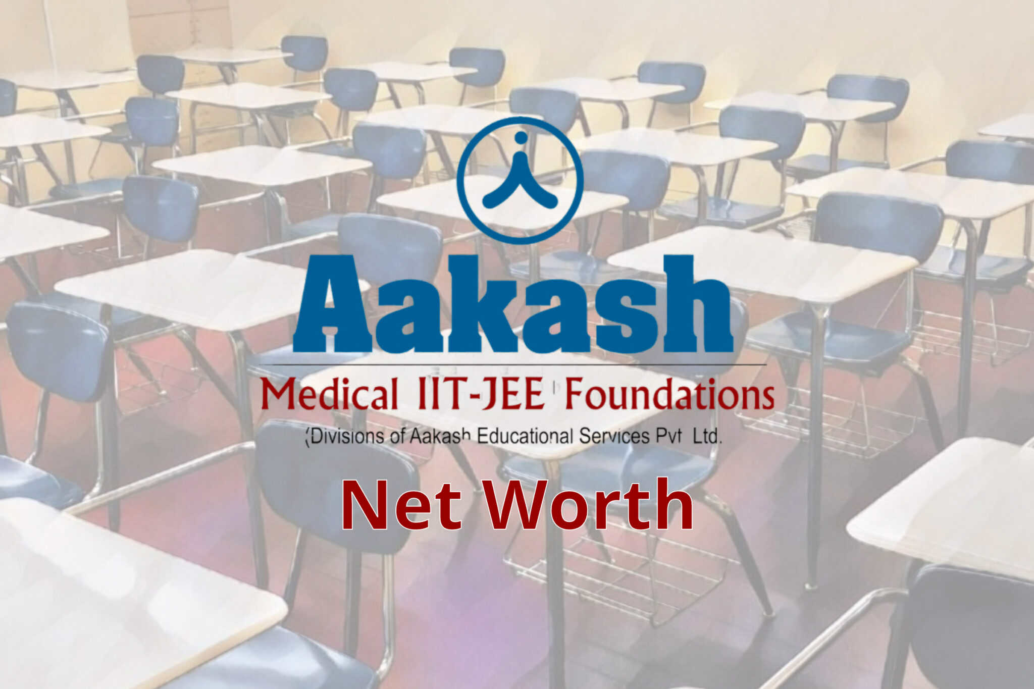 Aakash Institute Net Worth, Share Price, Revenue